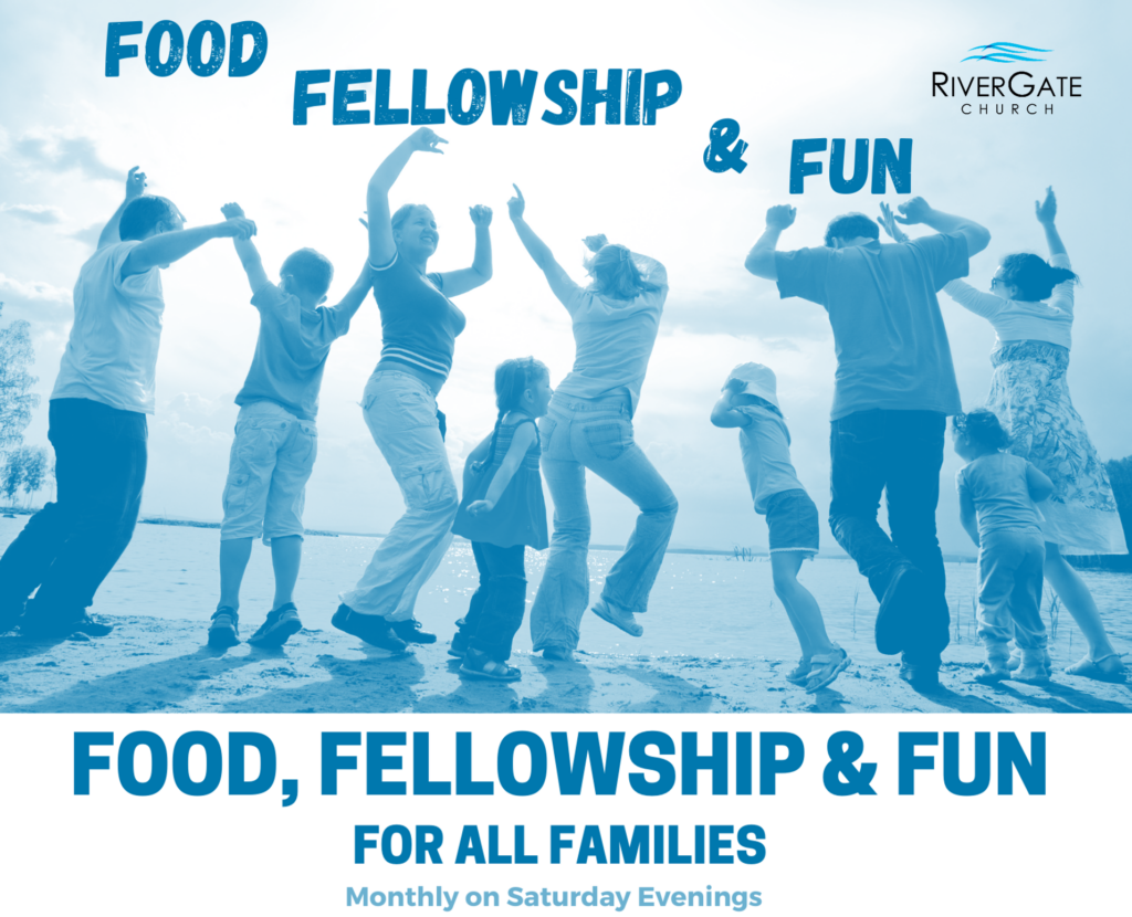 FOOD, FELLOWSHIP & FUN FOR ALL FAMILIES (monthly for families) - RiverGate Church - Tulsa OK ...
